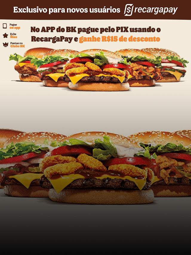 Promoção do Burger King incentiva uso de Pix via RecargaPay – GKPB ... Promoção do Burger King incentiva uso de Pix via RecargaPay – GKPB ...